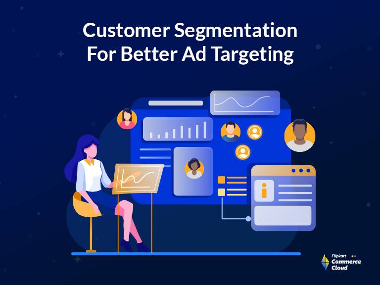 Customer Segmentation: How To Use It For Better Ad Targeting